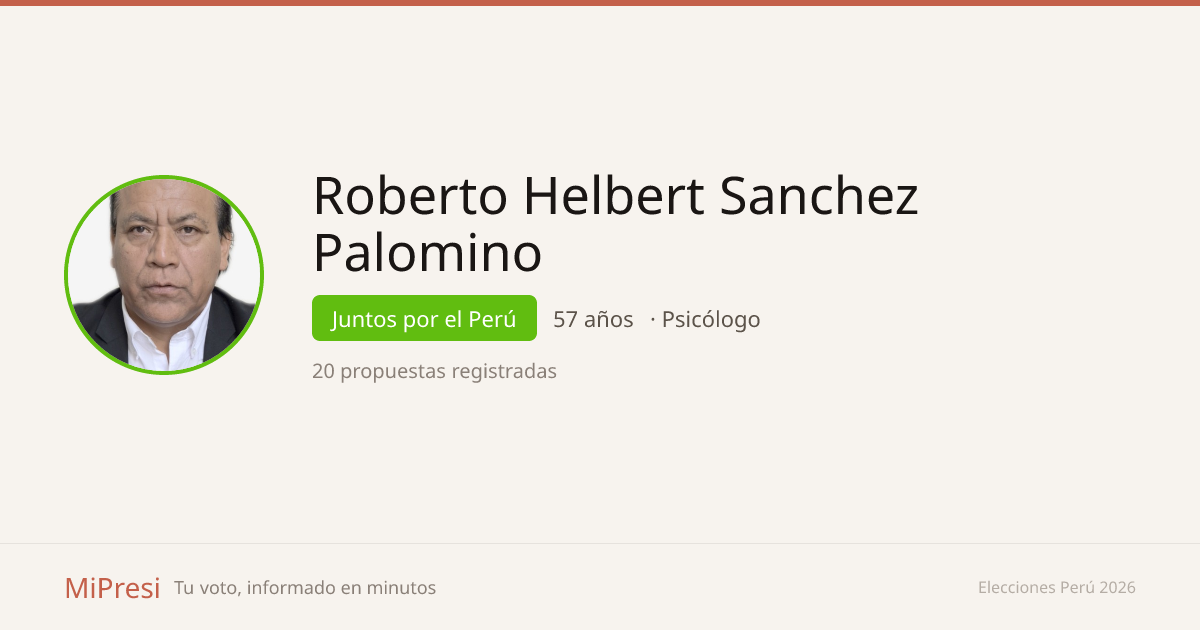 Roberto Helbert Sanchez Palomino: propuestas, partido y perfil ...
